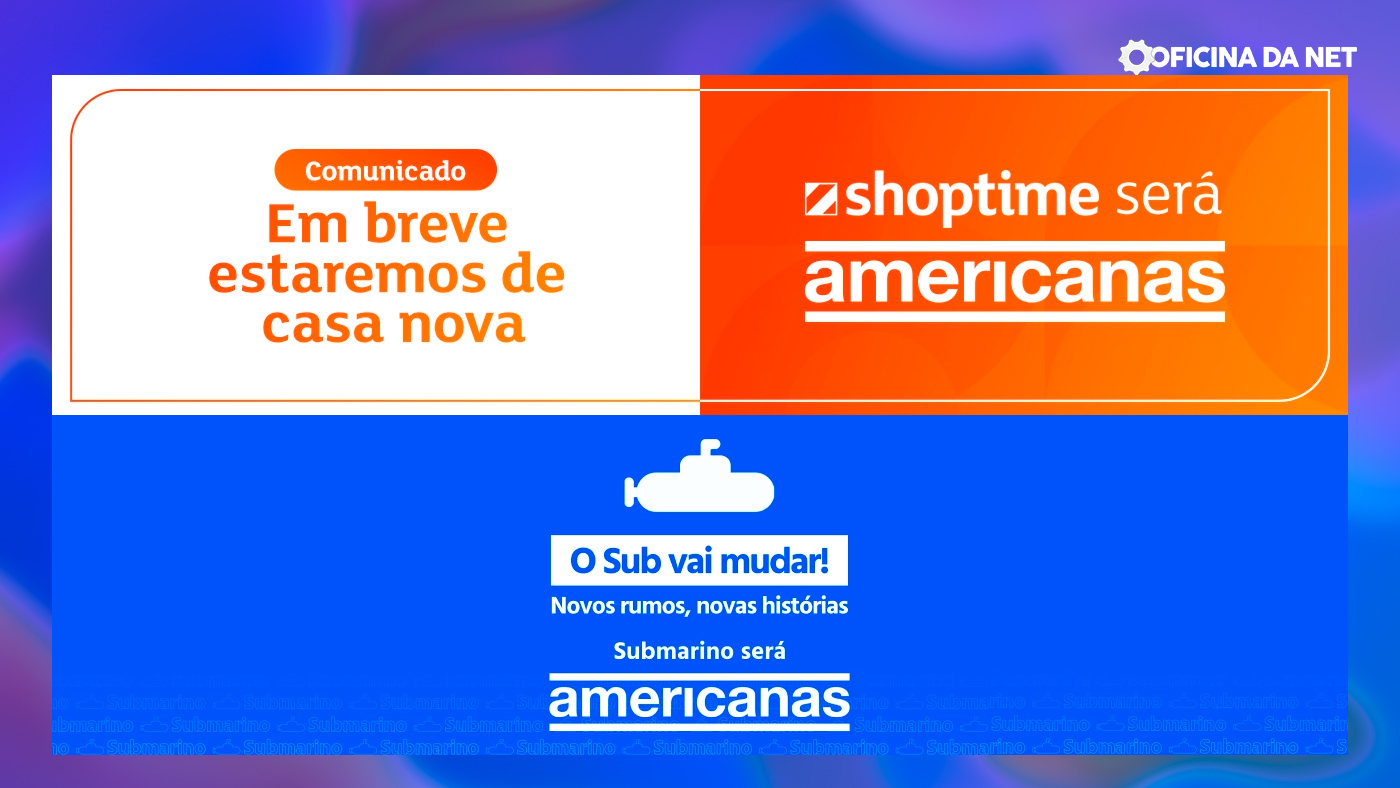 Adeus Shoptime e Submarino: Agora tudo é AMERICANAS