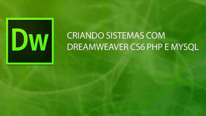 Novo curso: Criando Sistemas com Dreamweaver CS6 PHP e MYSQL